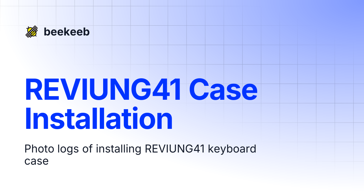 REVIUNG41 Case Installation | beekeeb