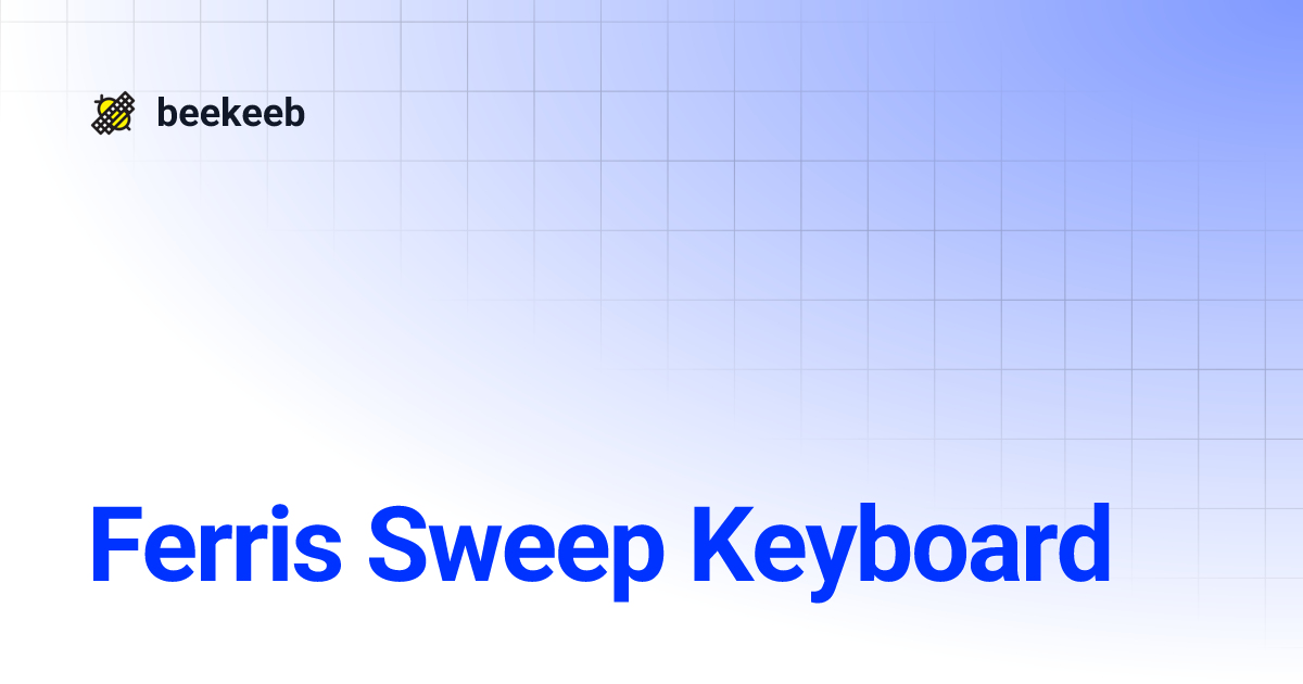 Ferris Sweep Keyboard | beekeeb