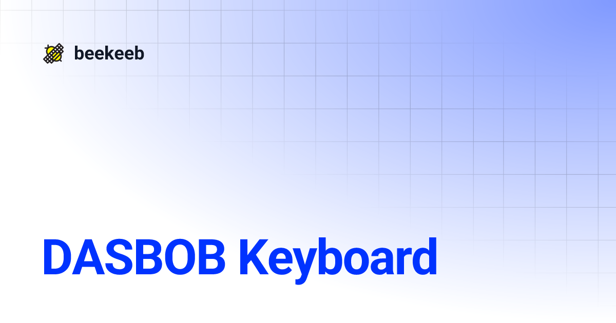DASBOB Keyboard | beekeeb