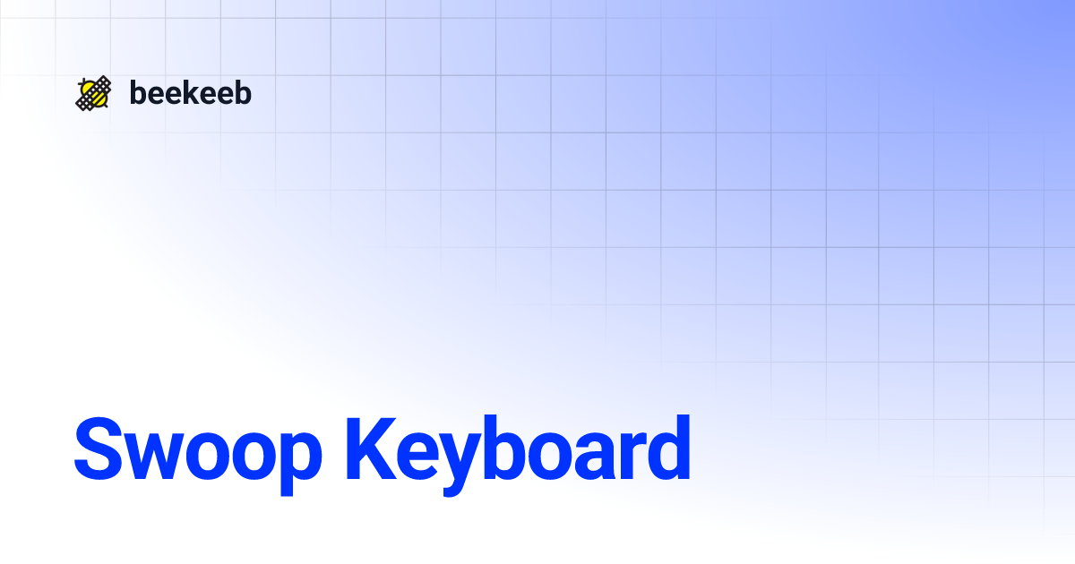 Swoop Keyboard | beekeeb